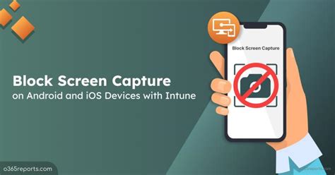 Block Screen Capture On Android And Ios Devices With Intune Office