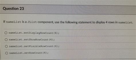 solved question 23if namelist is a jlist component use the