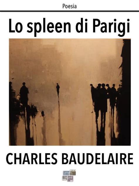 Poesia 8 Lo Spleen Di Parigi Ebook Charles Baudelaire