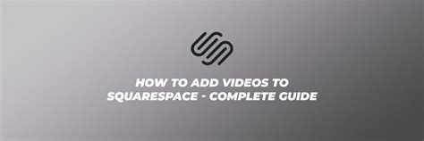 How To Add Videos To Squarespace Complete Guide