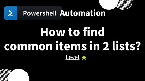 Powershell One Line Tips】how To Find Common Items In 2 Lists Level 1
