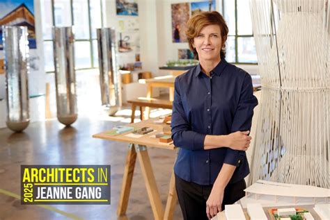 Architects In 2025 Jeanne Gang Rtf Rethinking The Future