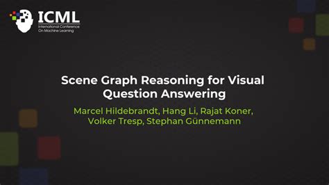 Marcel Hildebrandt Hang Li Rajat Koner Volker Tresp Stephan Günnemann · Scene Graph