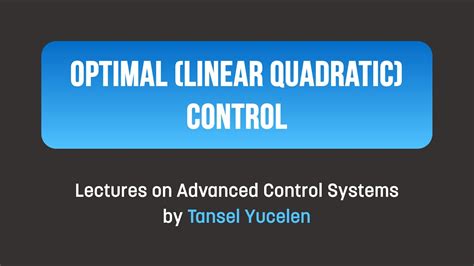 Control Optimal Linear Quadratic Control Lectures On Advanced