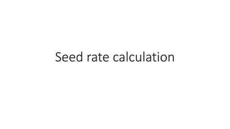 agronomy practical on estimation of seed requirement and plant