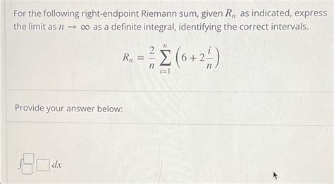 solved for the following right endpoint riemann sum given