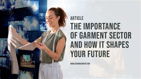Why Is The Garment Industry Important And How Does It Shape Your Future