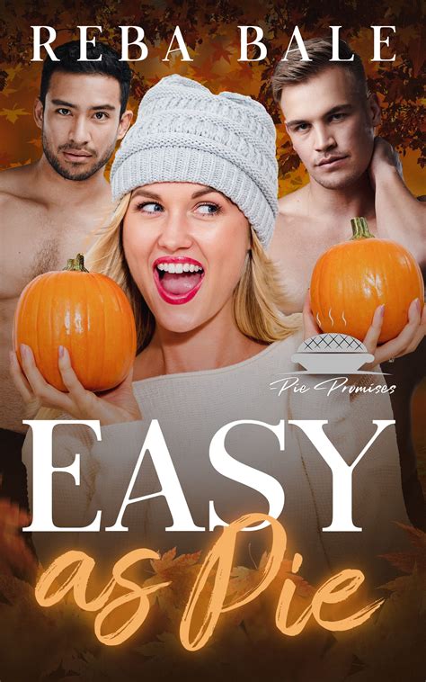Easy As Pie A Steamy Holiday Menage Romance By Reba Bale Goodreads