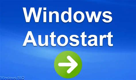 Windows Autostart Programme Automatisch Starten Windows Faq