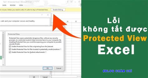 Lỗi Không Tắt được Protected View Trong Excel Sửa Thế Nào