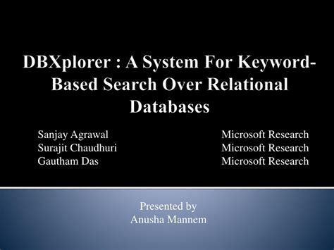 Ppt Dbxplorer A System For Keyword Based Search Over Relational