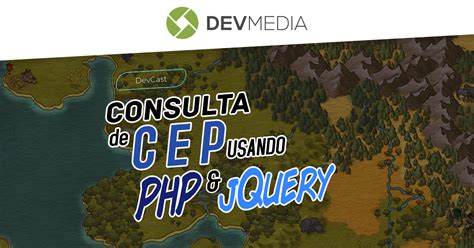 devcast consulta d cep usando php e jquery devmedia