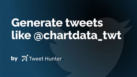 Generate Tweets Like Chartdatatwt With Ai