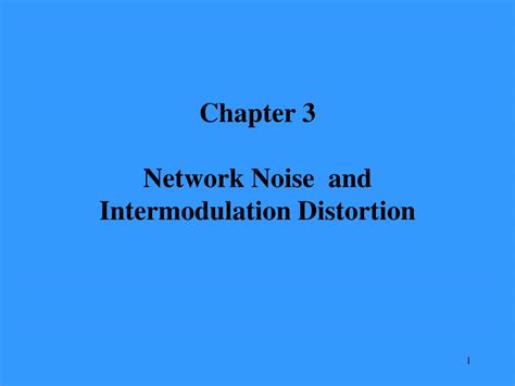 Ppt Chapter 3 Network Noise And Intermodulation Distortion Powerpoint