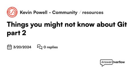 Things You Might Not Know About Git Part 2 Kevin Powell Community