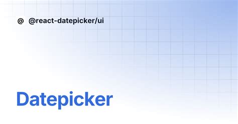 Datepicker React Datepicker Ui