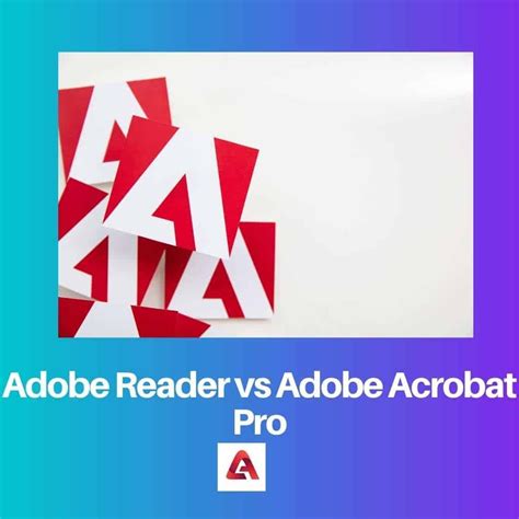 Adobe Reader Vs Adobe Acrobat Pro Unterschied Und Vergleich