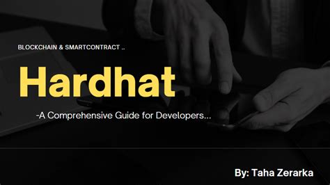 Mastering Hardhat A Comprehensive Guide For Developers By Taha