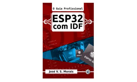 Livro Esp32 Com Idf O Guia Profissional