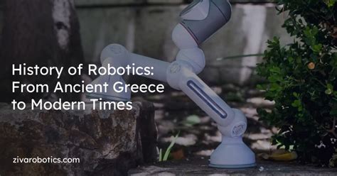 History Of Robotics From Ancient Greece To Modern Times