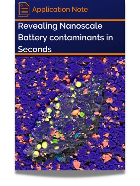 Unity Reveals Nanoscale Battery Contamination In Seconds Nanoanalysis Oxford Instruments
