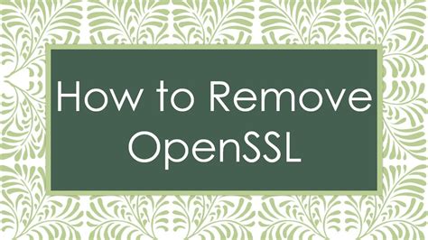 How To Remove Openssl Youtube