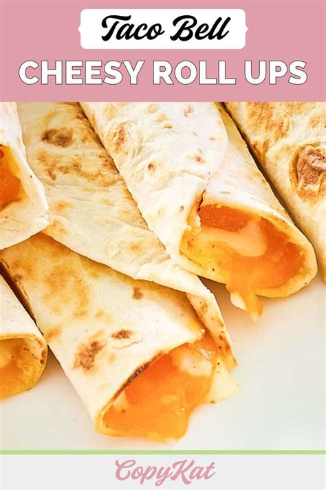 Taco Bell Cheesy Roll Up Copykat Recipes