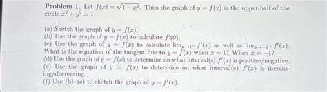 problem 1 let f x √1 x² thus the graph of y f x