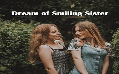 Sister Dream Meaning Interpretation Sister In Dreams