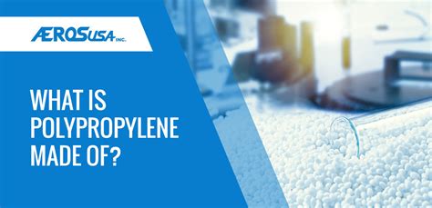 What Is Polypropylene Made Of Aerosusa