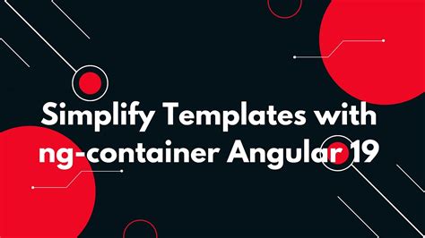 18 🌟 Angular 19 Tutorial Simplify Templates With Ng Container 🚀 Youtube