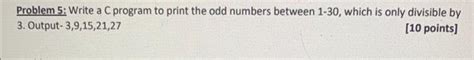 Solved Problem Write A C Program To Print The Odd Numbers Chegg