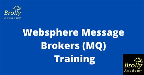 Top 10 Websphere Message Brokers Mq Training