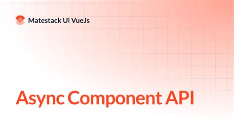 Async Component Api Matestack Ui Vuejs