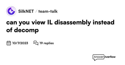 Can You View Il Disassembly Instead Of Decomp Silknet