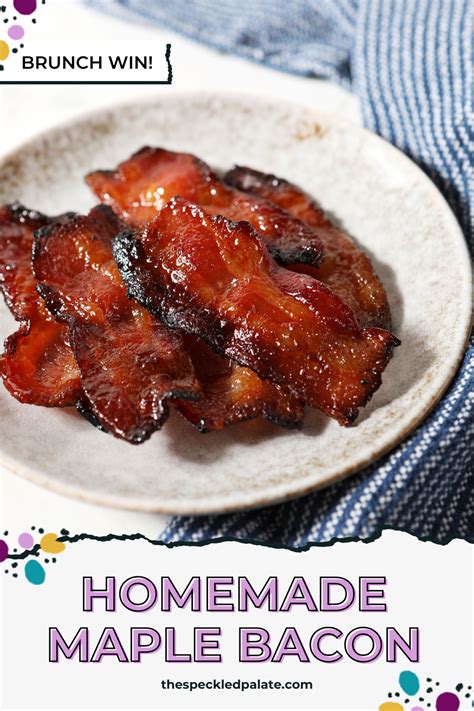 How To Make Maple Bacon The Speckled Palate