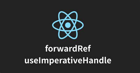 react useimperativehandle and forwardref