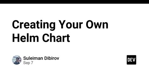 Creating Your Own Helm Chart Dev Community