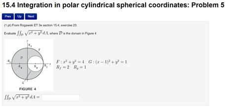 Solved 15 4 Integration In Polar Cylindrical Spherical