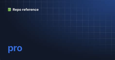 Pro Repo Reference