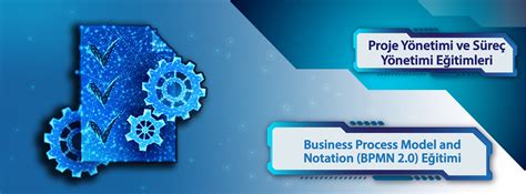 Business Process Model and Notation BPMN 2 0 Eğitimi BT Akademi