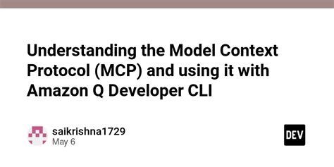 understanding the model context protocol mcp and using it with amazon q developer cli dev