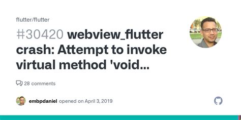 Webviewflutter Crash Attempt To Invoke Virtual Method Void Androidviewdisplaygetsize