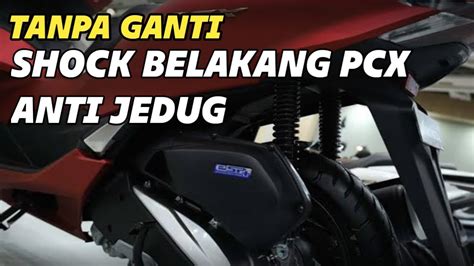 Shock Belakang Pcx Anti Jedug Youtube