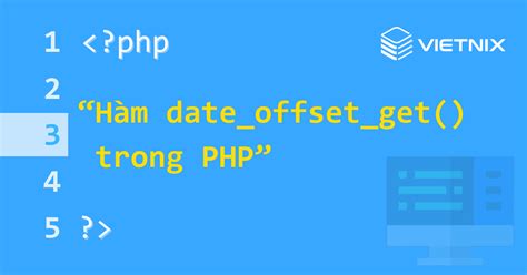 Tìm Hiểu Về Hàm Dateoffsetget Trong Php 2025