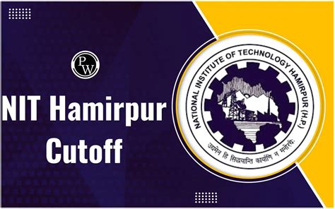 Nit Hamirpur Cutoff Jee Main Opening And Closing Rank
