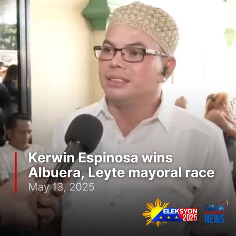 Gma Kerwin Espinosa Was Proclaimed Winner In The Mayoral Race In Albuera Leyte In The May