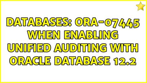 Databases Ora 07445 When Enabling Unified Auditing With Oracle