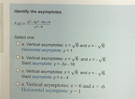 Solved Identify The Asymptotes F X X3 4x2 9x 8x2 6select