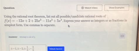 Solved Question Watch Video Show Examples Using The Rational Root